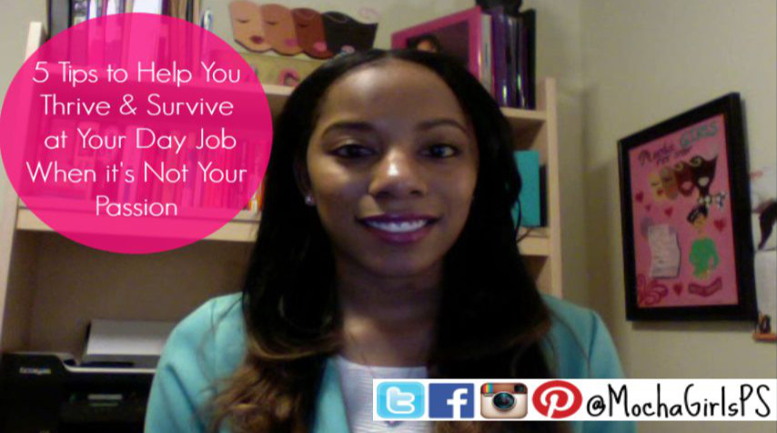 VIDEO POST: 5 Tips to Help You Thrive & Survive at Your Day Job When it ...